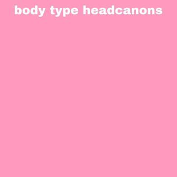 Body Type Headcanons Meme Template - Sketchers United
