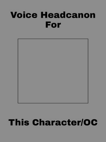Voice Headcanon For This Character/OC Blank Meme on Sketchers United