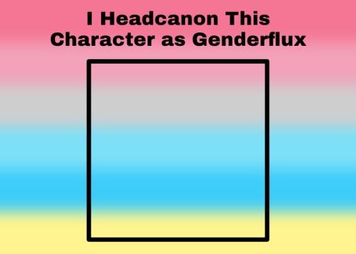 I Headcanon This Character as Genderflux on Sketchers United